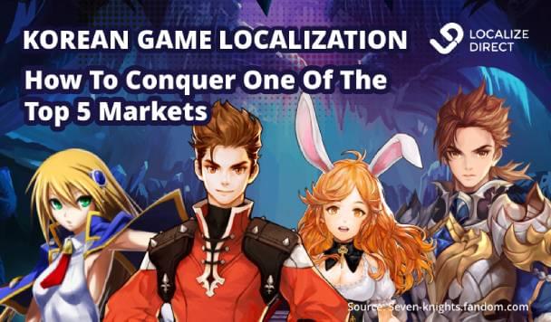 Korean Game Localization: How To Conquer One Of The Top 5 Games Markets ...